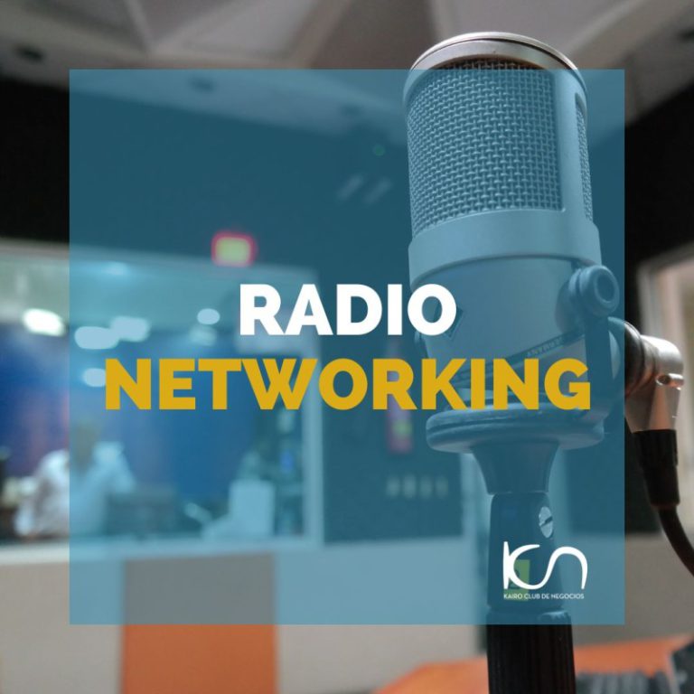 Radio Networking - Club de Networking - Kairo Club de Negocios - KCN